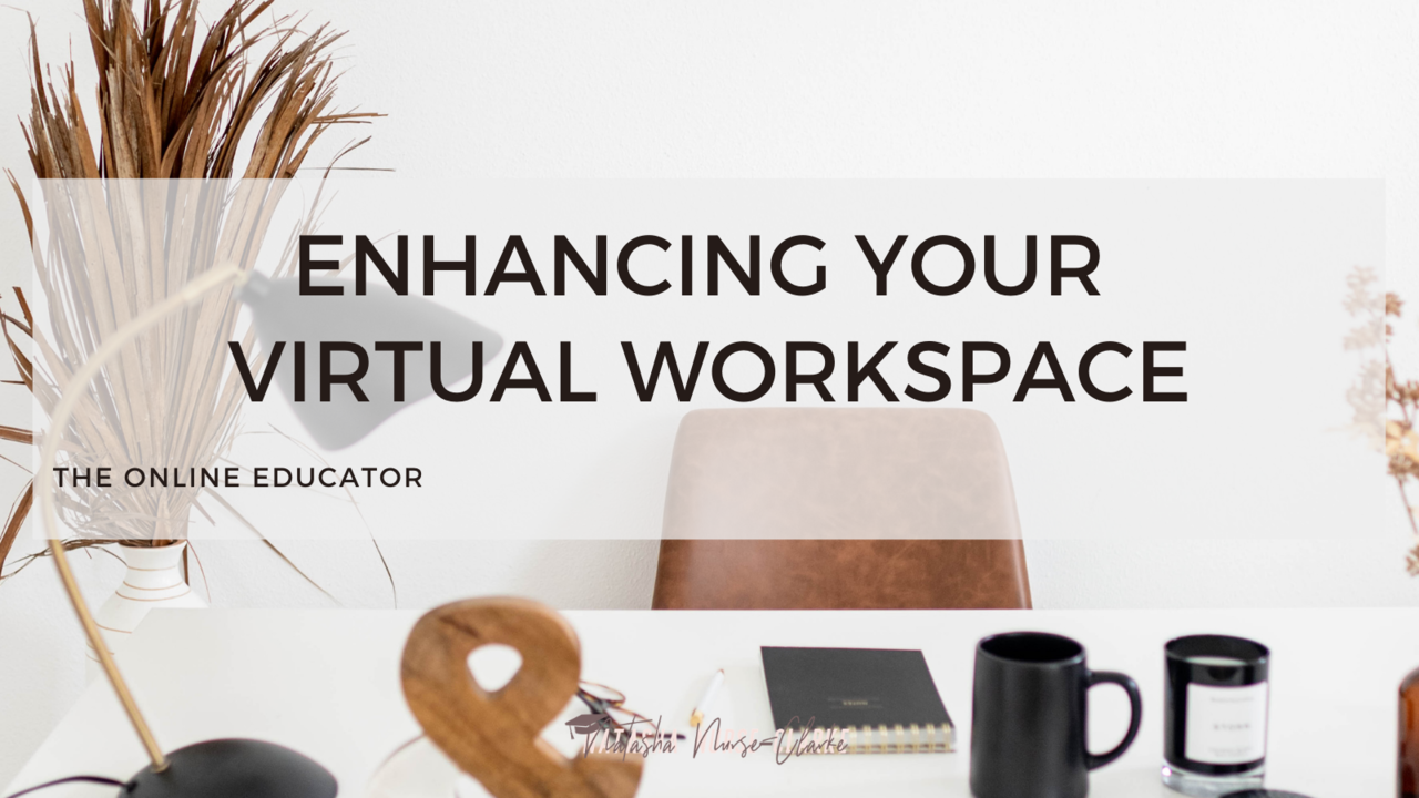 Enhancing your Virtual Workspace