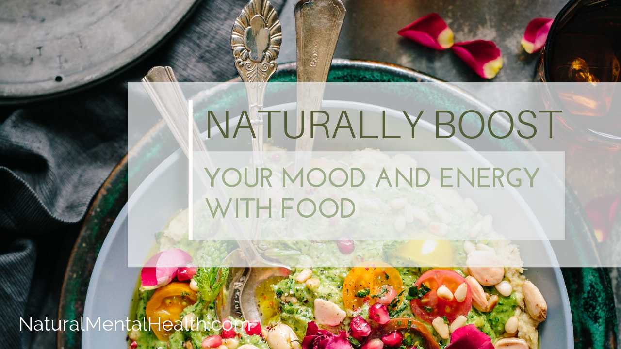Naturally Boost Your Mood and Energy with Food