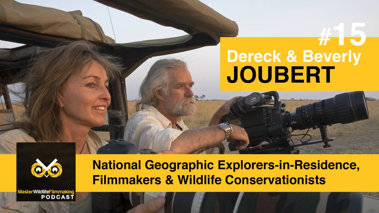 MWF 15: Dereck and Beverly Joubert - Nat Geo Explorers-in-Residence