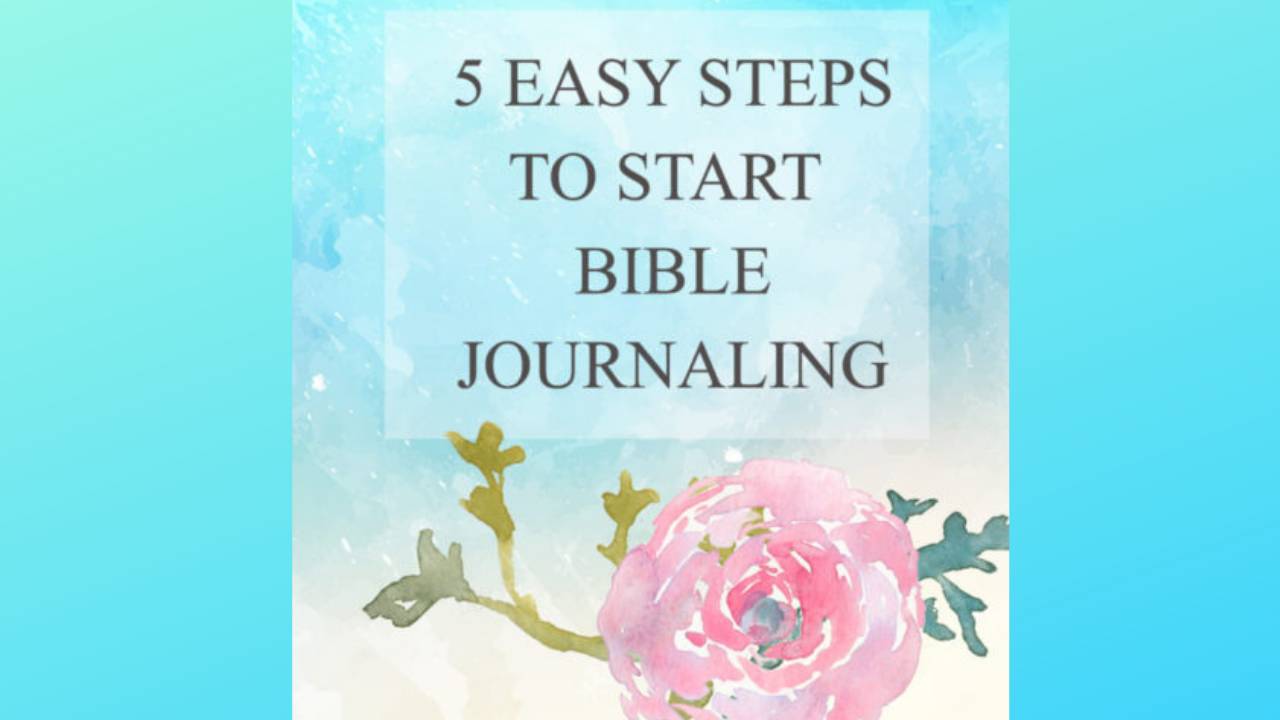 5 Easy Steps To Start Bible Journaling