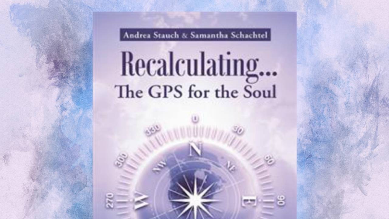 Recalculating The GPS for the Soul