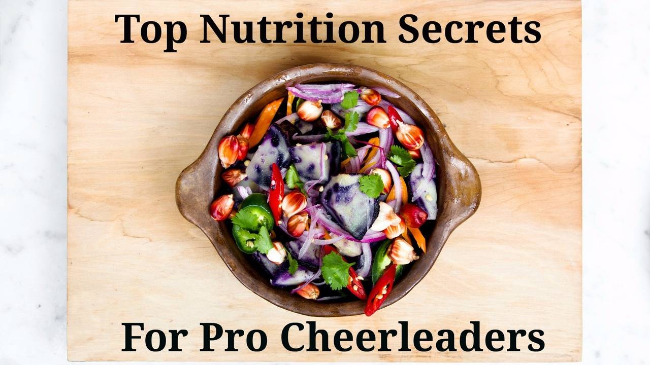 Top Nutrition Secrets For Pro Cheerleaders