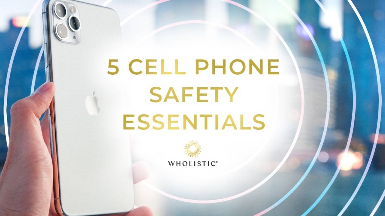 5 Cell Phone Safety Essentials