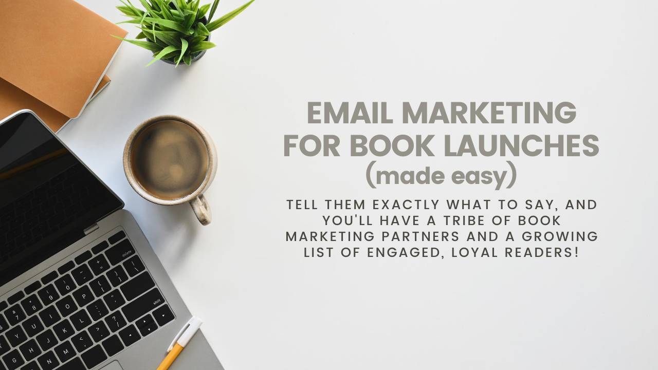 Email Marketing for Book Launches (Made Easy)