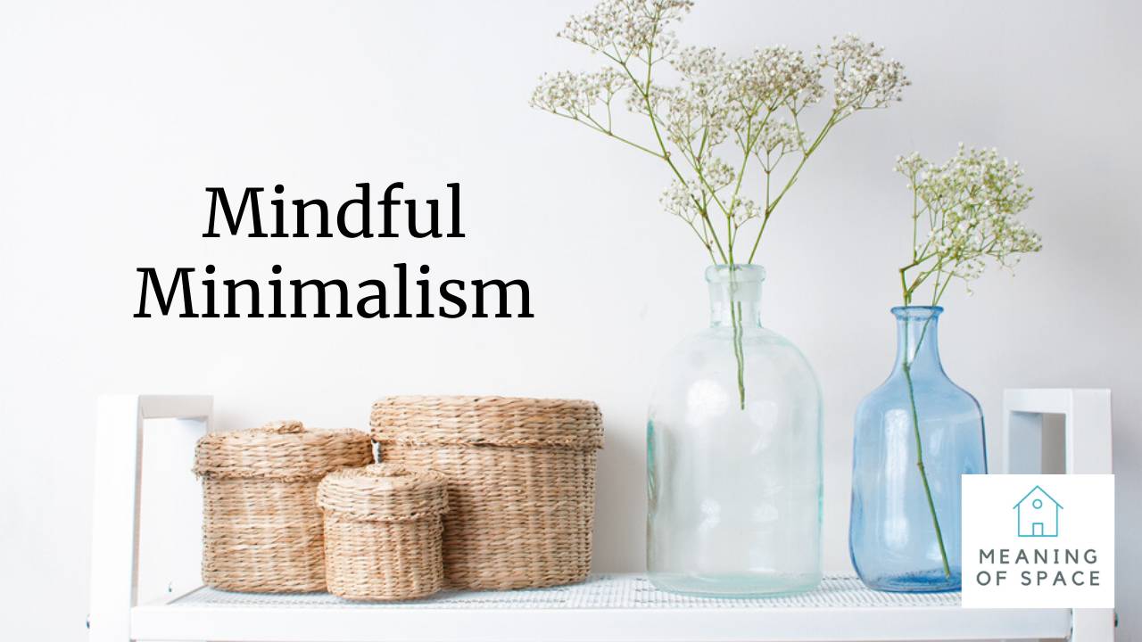 Mindful Minimalism - Not All People Are Made The Same