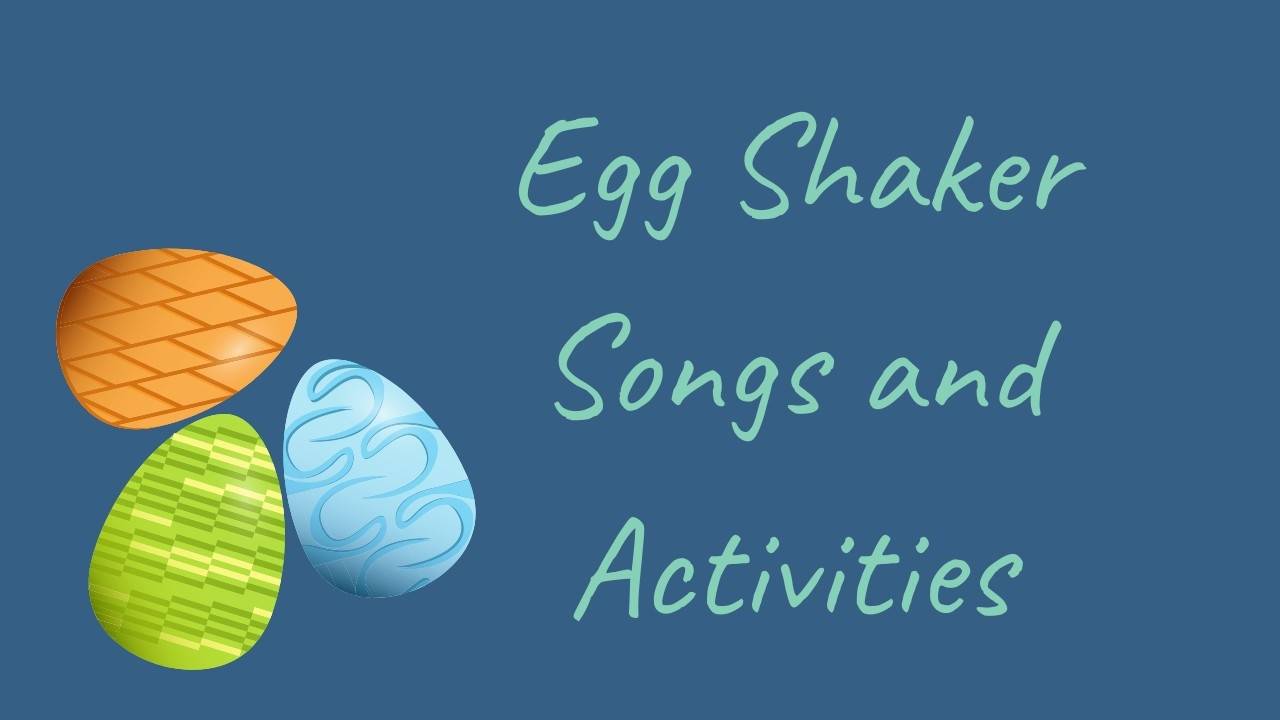 Egg Shaker Songs and Activities