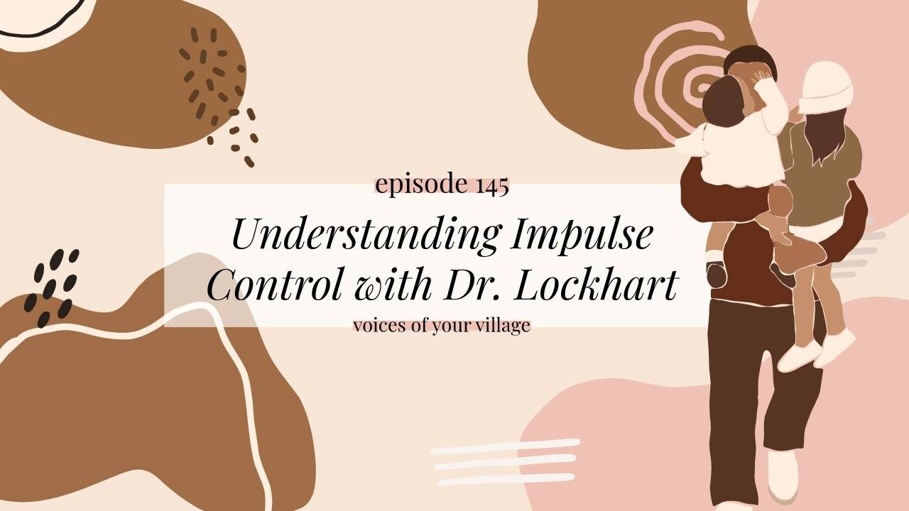 Understanding Impulse Control with Dr. Lockhart
