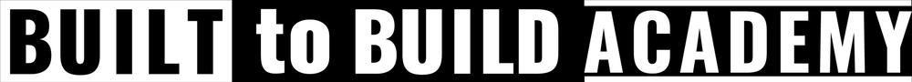 Enroll in the Built to Build Academy